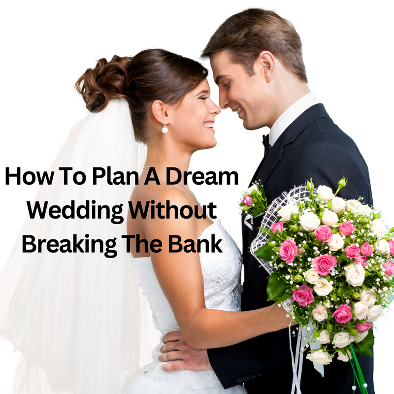 Wedding Budgeting 101: How To Plan A Dream Wedding Without Breaking The ...